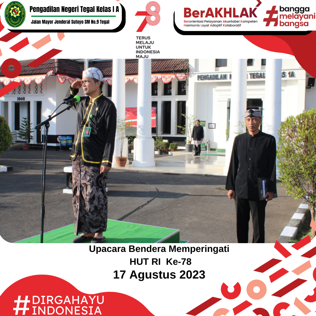 UPACARA BENDERA MEMPERINGATI HARI ULANG TAHUN KEMERDEKAN REPUBLIK INDONESIA KE-78 | PENGADILAN ...